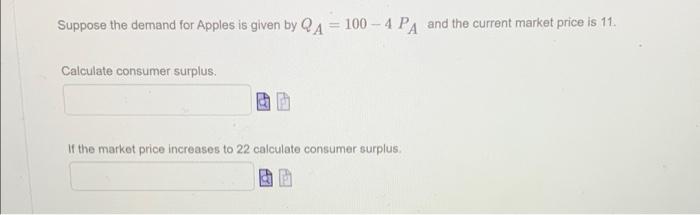 Solved Suppose the demand for Apples is given by QA = 100 - | Chegg.com