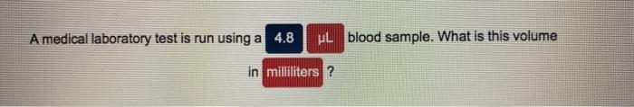 Solved A medical laboratory test is run using a 4.8 PL blood | Chegg.com