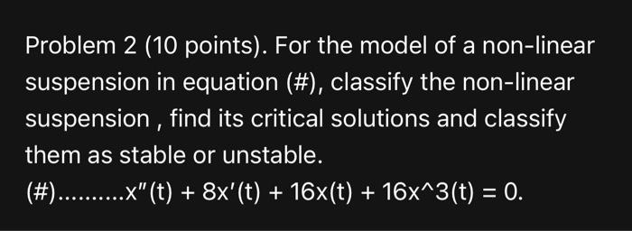 Solved Problem 2 (10 points). For the model of a non-linear | Chegg.com
