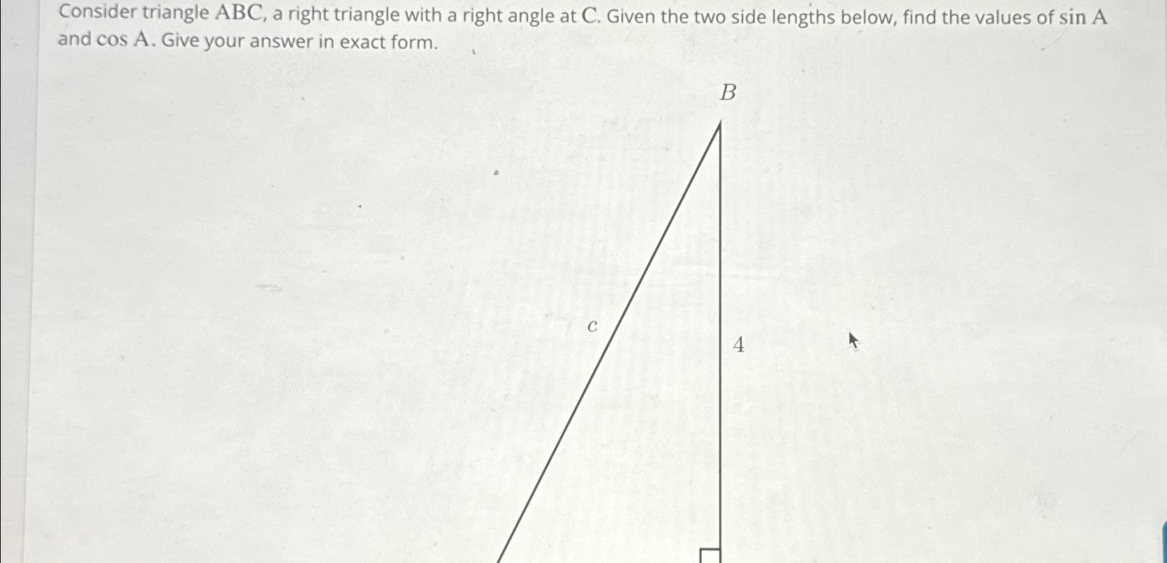 Solved Consider triangle ABC, a right triangle with a right | Chegg.com