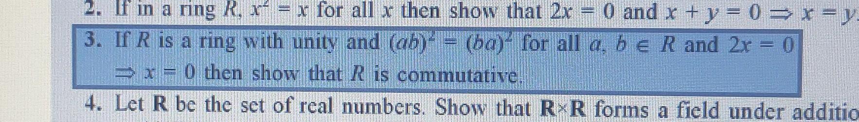 Solved 2. If in a ring R,x2=x for all x then show that 2x=0 | Chegg.com