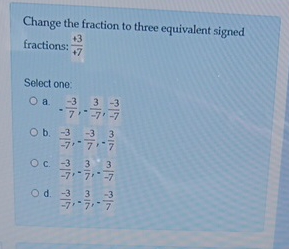 Solved Change the fraction to three equivalent signed | Chegg.com