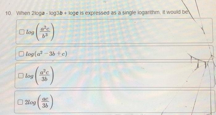 Solved 10. When 2loga−log3b+logc is expressed as a single | Chegg.com