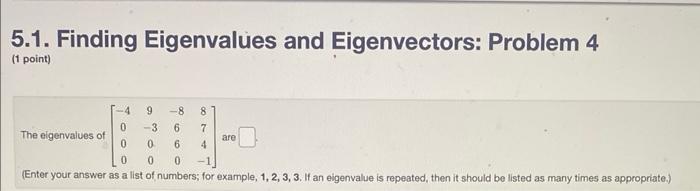 Solved 5.1. Finding Eigenvalues and Eigenvectors: Problem 4 | Chegg.com