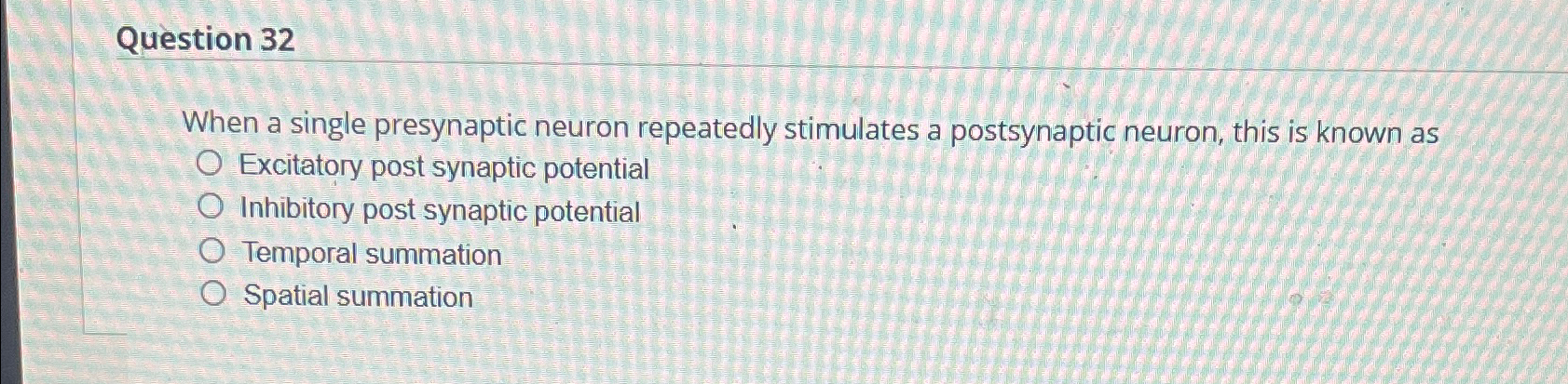Solved Question 32When a single presynaptic neuron | Chegg.com