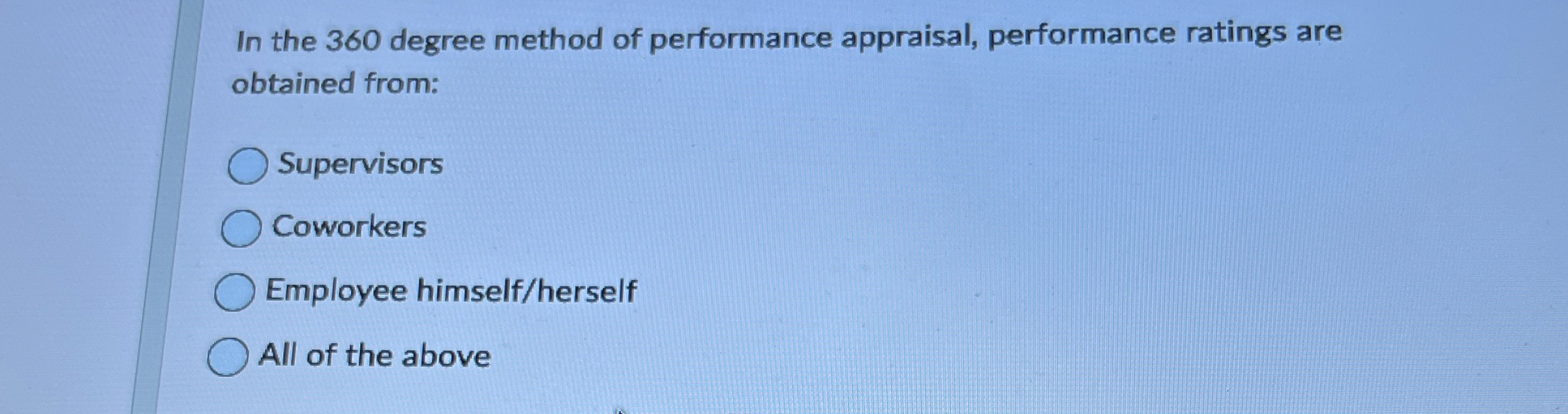 Solved In the 360 ﻿degree method of performance appraisal, | Chegg.com