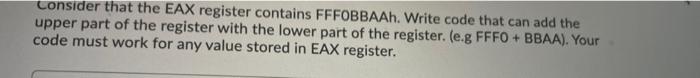 Solved Consider that the EAX register contains FFFOBBAAh. | Chegg.com