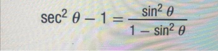 Solved sec2θ−1=1−sin2θsin2θ | Chegg.com