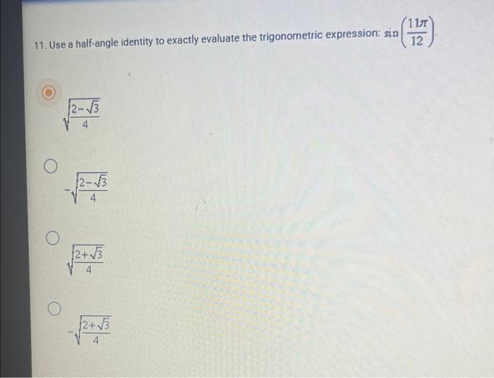 Solved 11. Use a half-angle identity to exactly evaluate the | Chegg.com