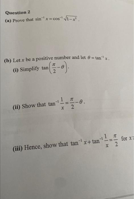 Solved Question 2 (a) Prove that sin−1x=cos−11−x2. (b) Let x | Chegg.com