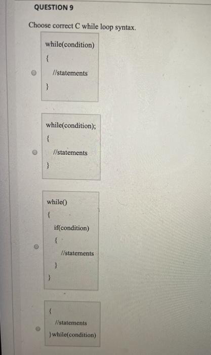 Solved QUESTION 9 Choose correct C while loop syntax. | Chegg.com