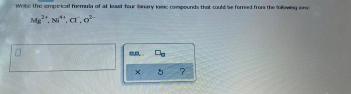 Solved Write the empirical formula of at least four binary | Chegg.com