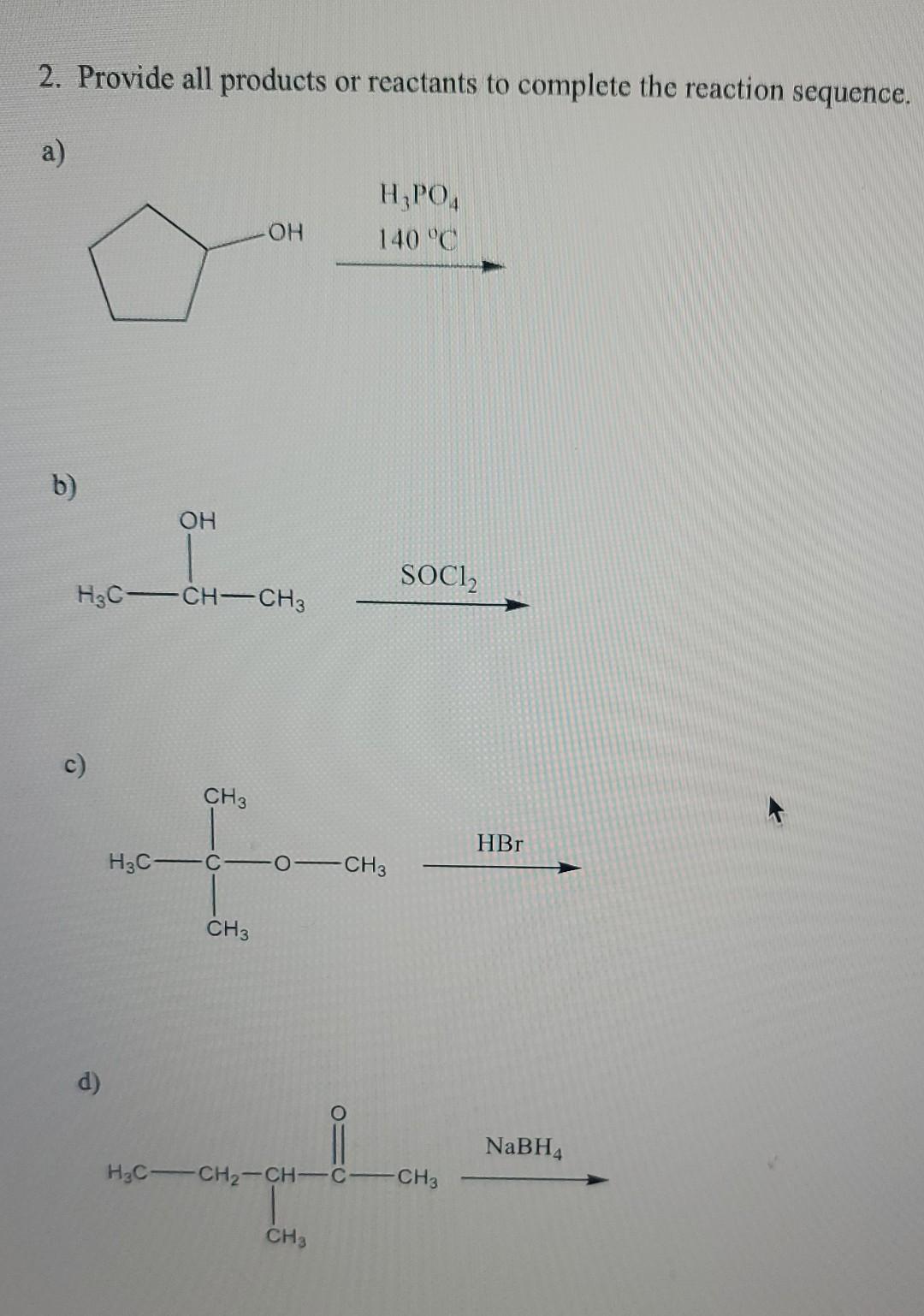 Solved 2. Provide all products or reactants to complete the | Chegg.com
