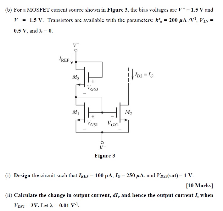 Solved (b) ﻿For a MOSFET current source shown in Figure 3, | Chegg.com