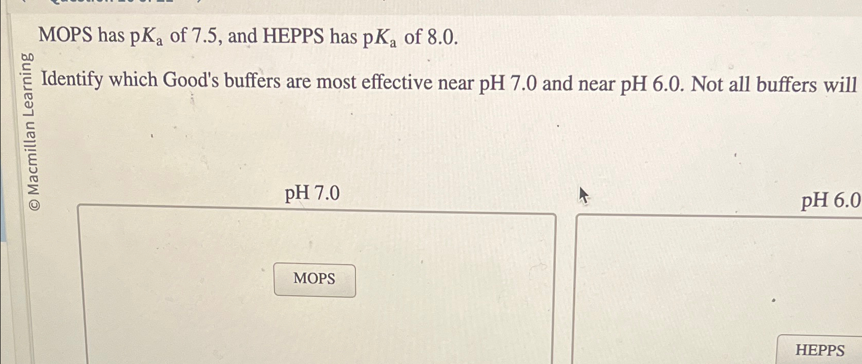Solved MOPS has pKa ﻿of 7.5, ﻿and HEPPS has pKa ﻿of | Chegg.com