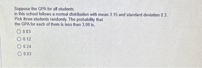 Solved Suppose the GPA for all students in this school | Chegg.com