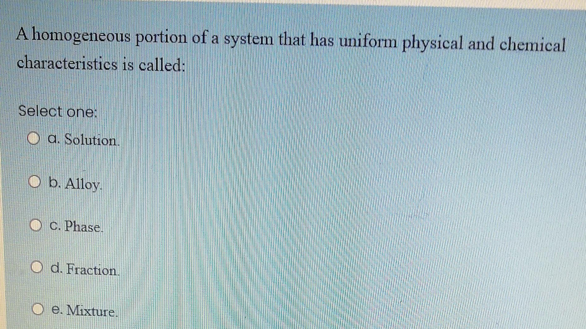 Solved A homogeneous portion of a system that has uniform | Chegg.com
