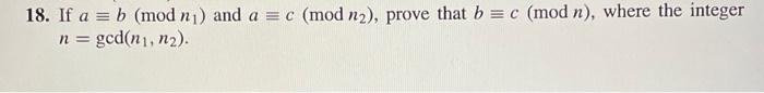 Solved 18. If a≡b(modn1) and a≡c(modn2), prove that | Chegg.com