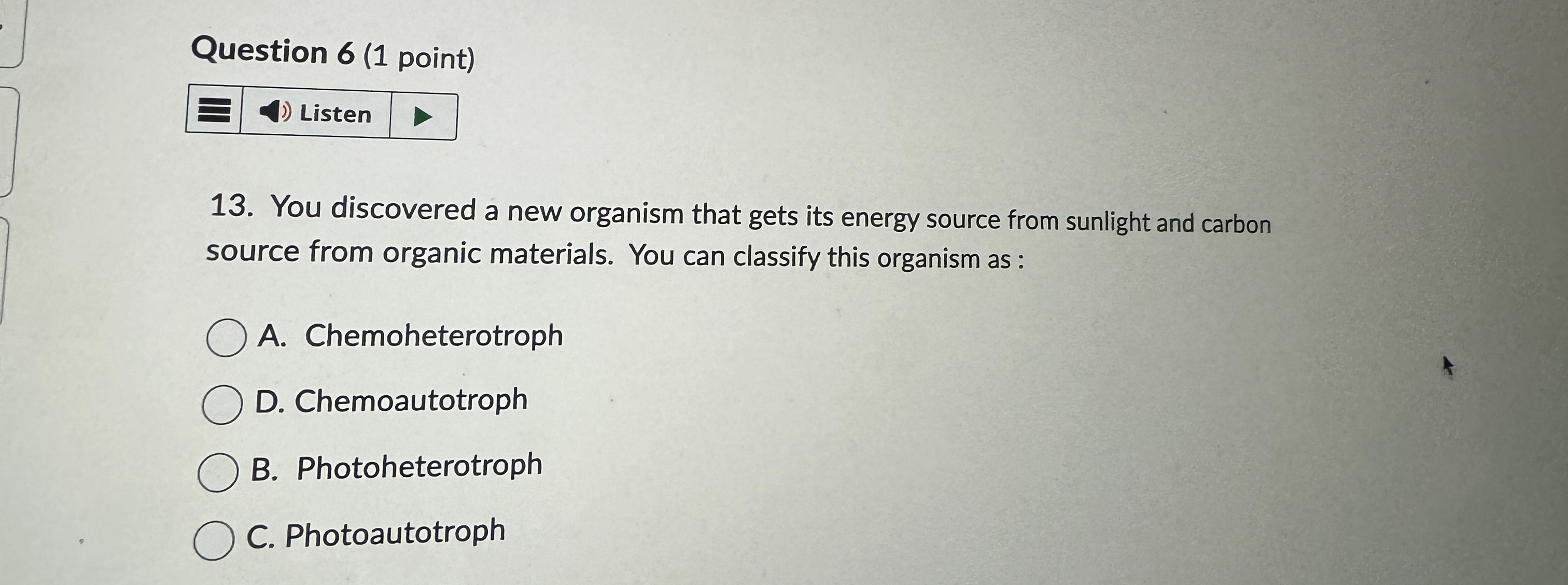Solved Question 6 (1 ﻿point)Listen13. ﻿You discovered a new | Chegg.com