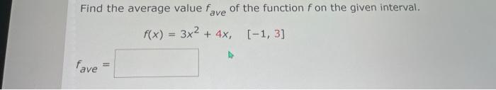 Solved Find the average value fave of the function f on the | Chegg.com