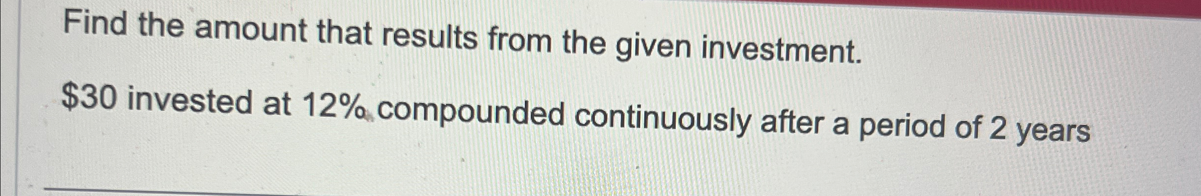 Solved Find the amount that results from the given | Chegg.com
