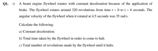Solved Q1. i) A beam engine flywheel rotates with constant | Chegg.com