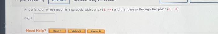 Solved Find a function whose graph is a parabola with vertex | Chegg.com