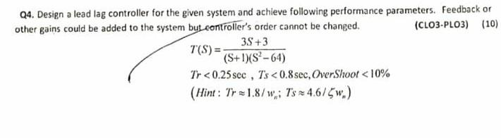 Solved Q4. Design a lead lag controller for the given system | Chegg.com