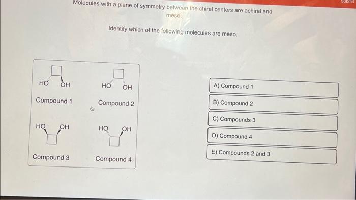 Solved Molecules with a plane of symmetry between the chiral | Chegg.com