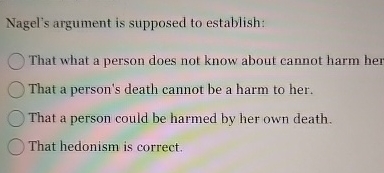 Solved Nagel's argument is supposed to establish:That what a | Chegg.com