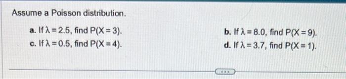 Solved Assume a Poisson distribution. a. If λ=2.5, find | Chegg.com