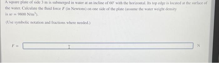 Solved A square plate of side 3 m is submerged in water at | Chegg.com