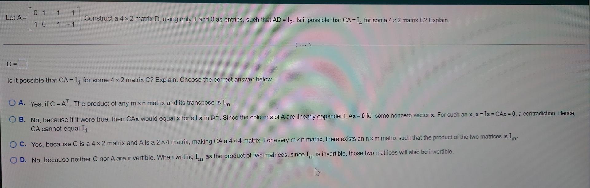Solved 01-1 1 Let A= Construct a 4x2 matrix D, using only 1 | Chegg.com
