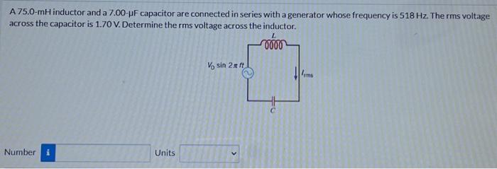 Solved A 75.0-mH inductor and a 7.00- μF capacitor are | Chegg.com