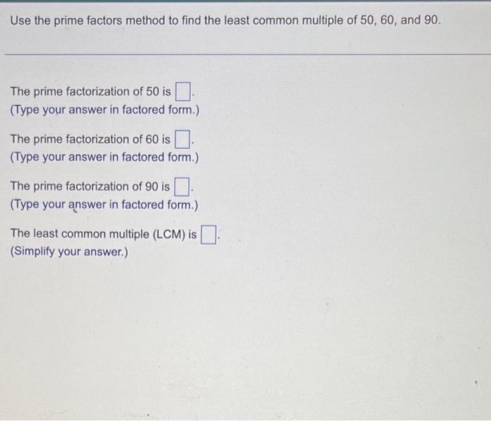 Solved Use the prime factors method to find the least common | Chegg.com