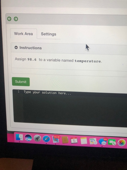 Solved Work Area Settings Instructions Assign 98.6 to a | Chegg.com