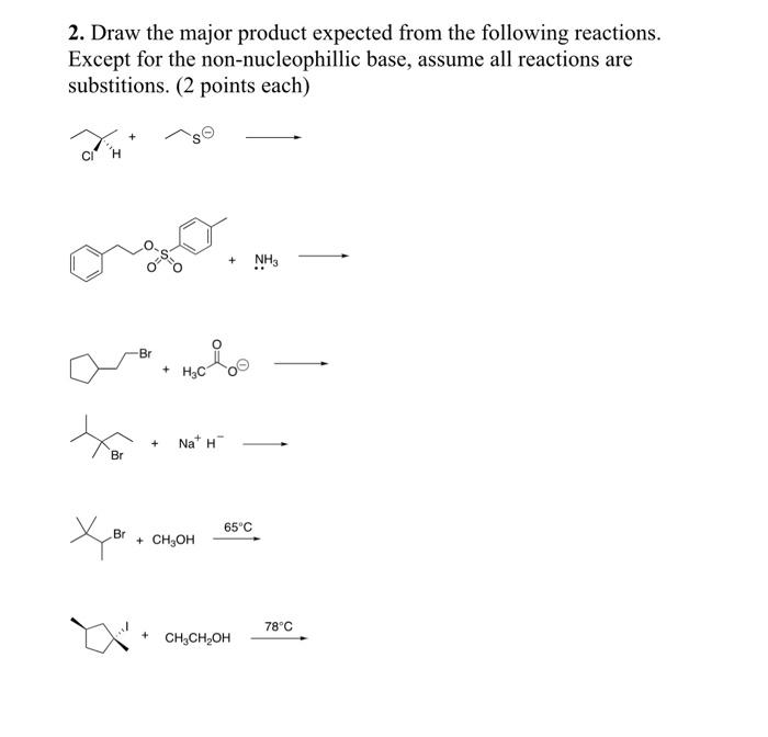 Solved 2. Draw the major product expected from the following | Chegg.com