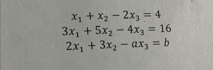 Solved - X1 +х2 - 2x3 = 4 2х3 = 3x1 + 5x2 - 4x3 = 16 2x1 + | Chegg.com