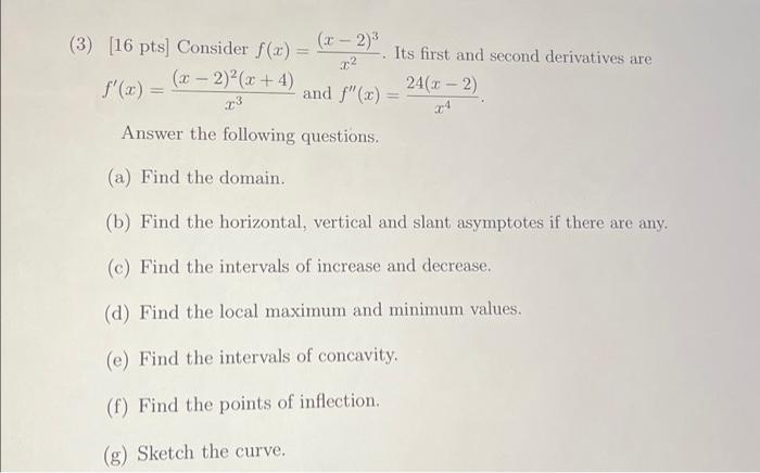 Solved (x - 2)³ x² and f"(x) (3) [16 pts] Consider f(x) - | Chegg.com