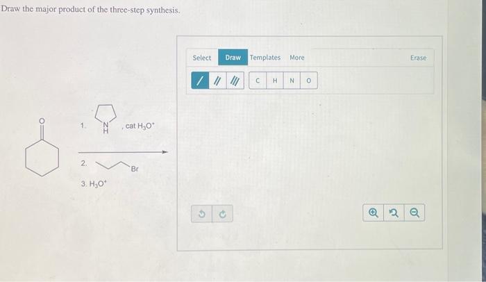 Solved Draw the major product of the three-step synthesis. | Chegg.com