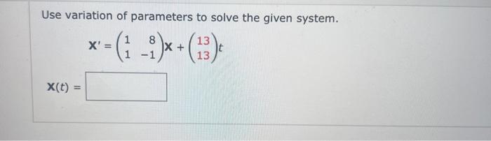 Solved Use variation of parameters to solve the given | Chegg.com