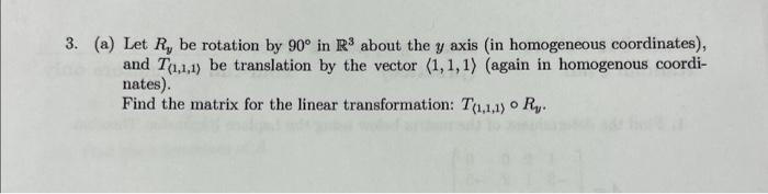 Solved (a) Let Ry be rotation by 90∘ in R3 about the y axis | Chegg.com