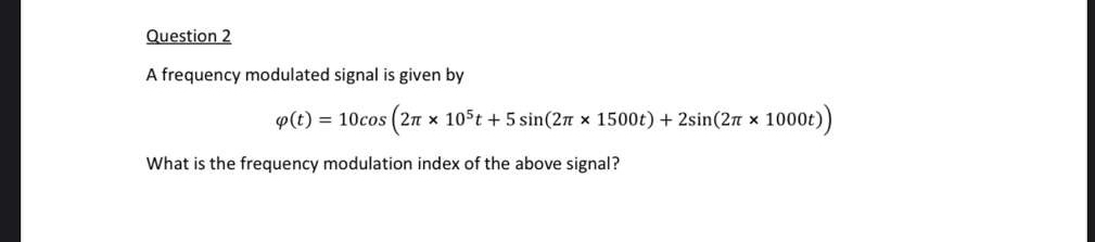 Solved Question 2A frequency modulated signal is given | Chegg.com