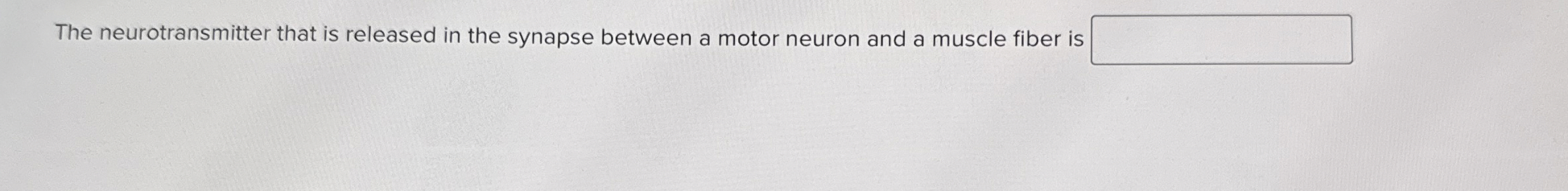 Solved The neurotransmitter that is released in the synapse | Chegg.com