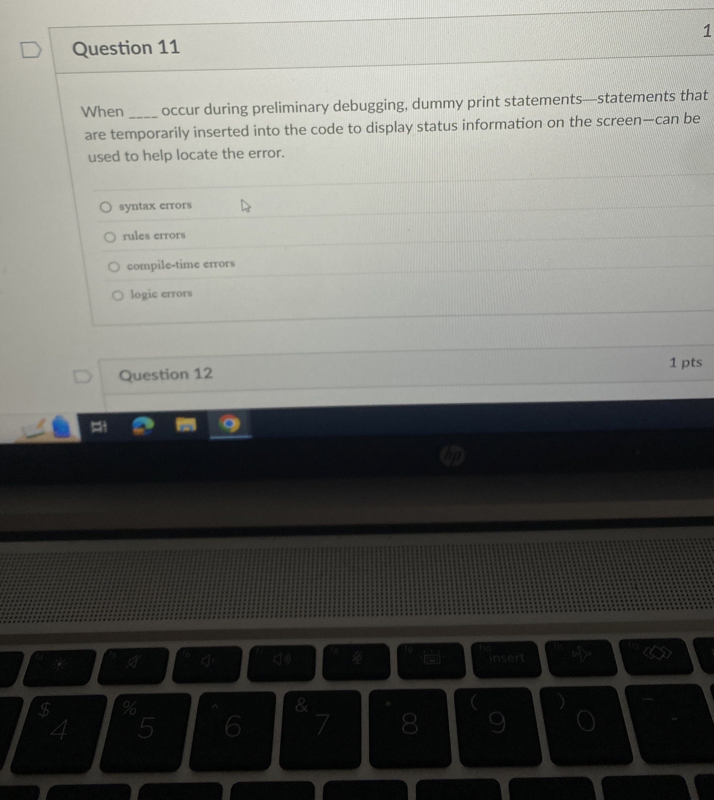 Solved Question 11Whenoccur during preliminary debugging, | Chegg.com