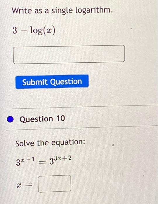 Solved Write as a single logarithm. 3−log(x) Question 10 | Chegg.com