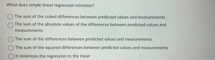Solved What does simple linear regression minimize? The sum | Chegg.com