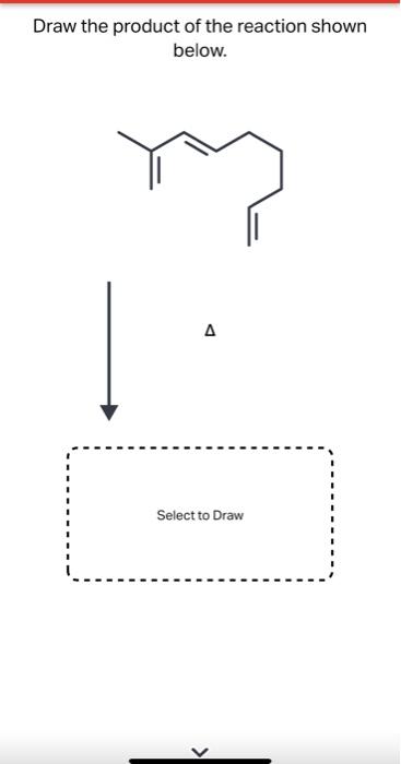 [Solved]: Draw the product of the reaction shown
