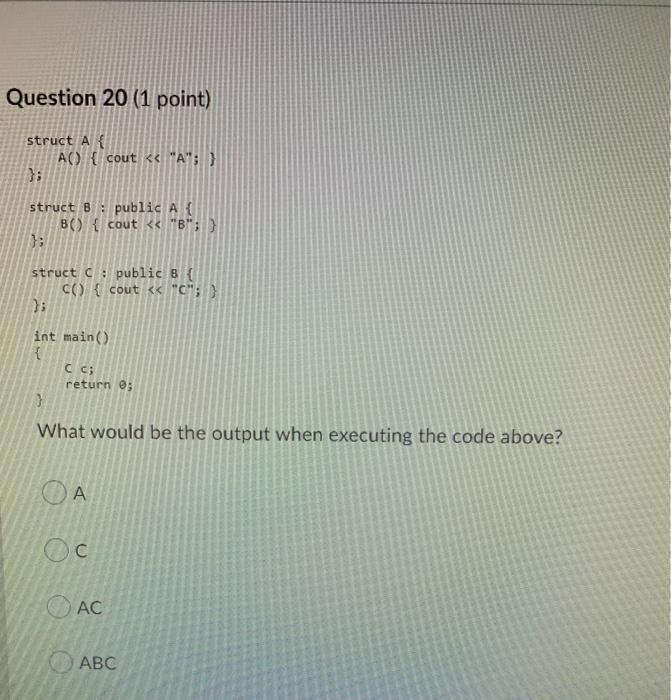 Solved Question 20 (1 point) struct A { A { cout