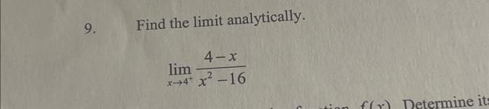 Solved Find the limit analytically. limx→4+x2−164−x | Chegg.com
